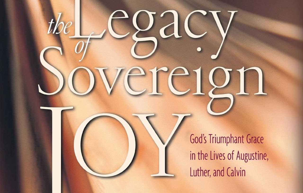 The Legacy of Sovereign Joy | Reformed Perspective