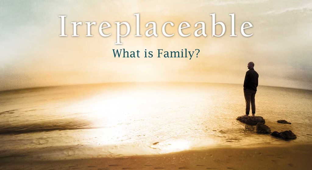 Irreplaceable – What is family? | Reformed Perspective