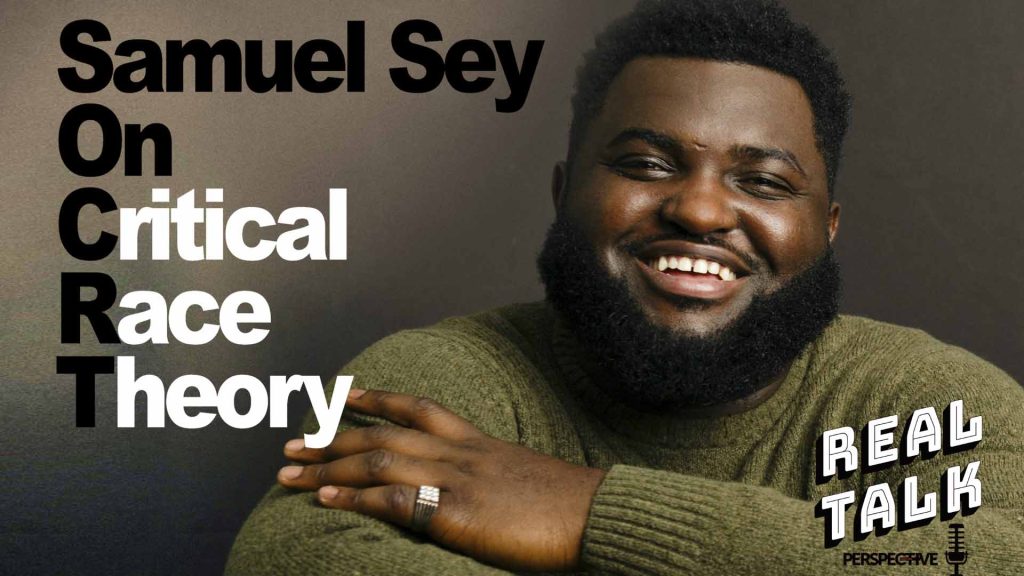 Samuel Sey on Critical Race Theory | Reformed Perspective