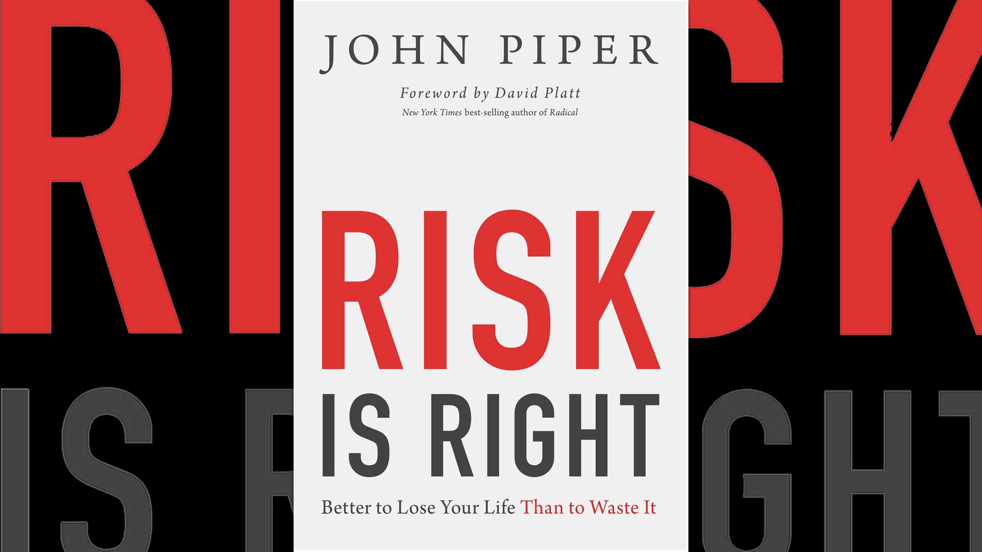 Risk is Right: Better to lose your life than to waste it | Reformed ...