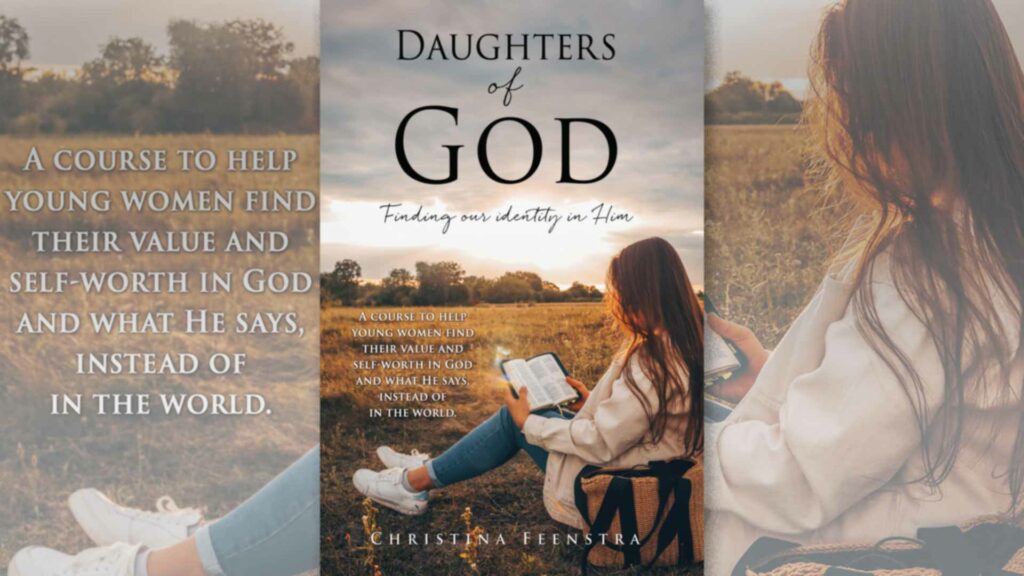 Daughters of God: Finding our identity in Him | Reformed Perspective