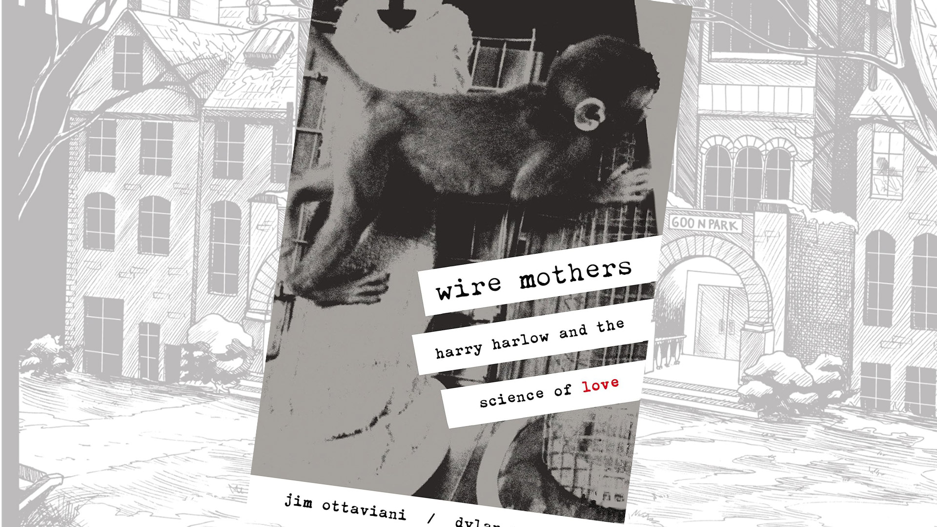 Wire Mothers: Harry Harlow and the Science of Love | Reformed Perspective